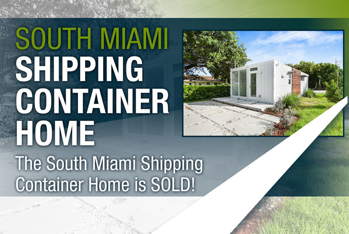 The South Miami Shipping Container Home is SOLD! - MIAMI REALTORS®