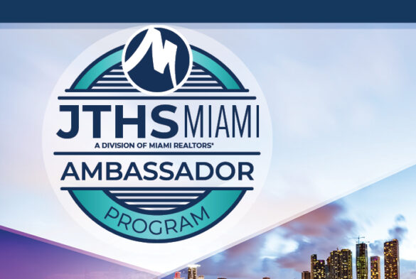JTHS Ambassador Program - MIAMI REALTORS®