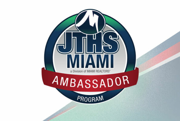 JTHS Ambassador Program - MIAMI REALTORS®