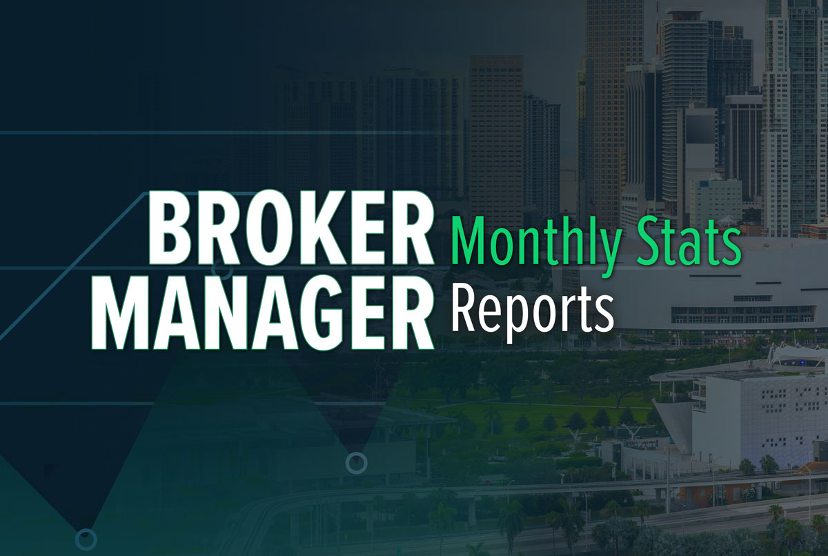 Broker Manager Monthly Stats Reports - MIAMI REALTORS®