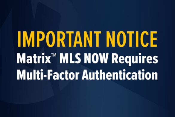 Matrix™ MLS NOW requires multi-factor authentication for ALL USERS ...